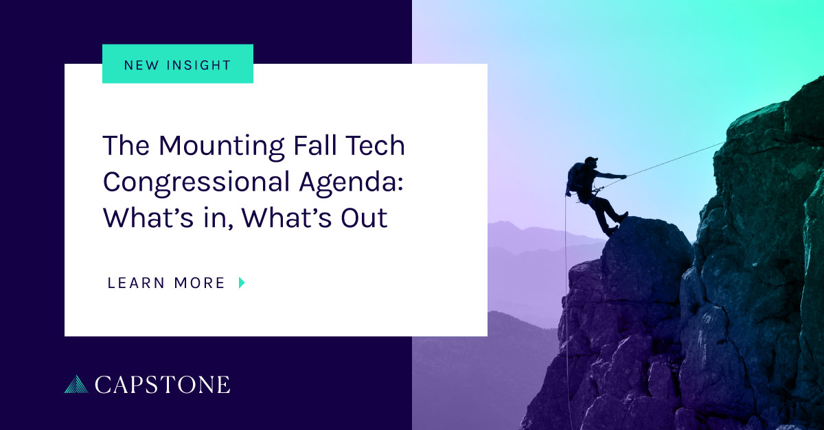 The Mounting Fall Tech Congressional Agenda: What’s in, What’s Out ...