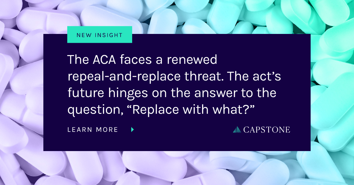Repeal, Replace, Repeat: Affordable Care Act Returning to Center Stage ...