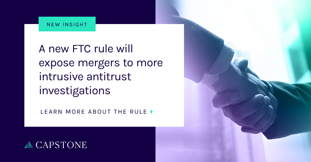 FTC Rule Will Heighten Merger Scrutiny Risks - Capstone DC
