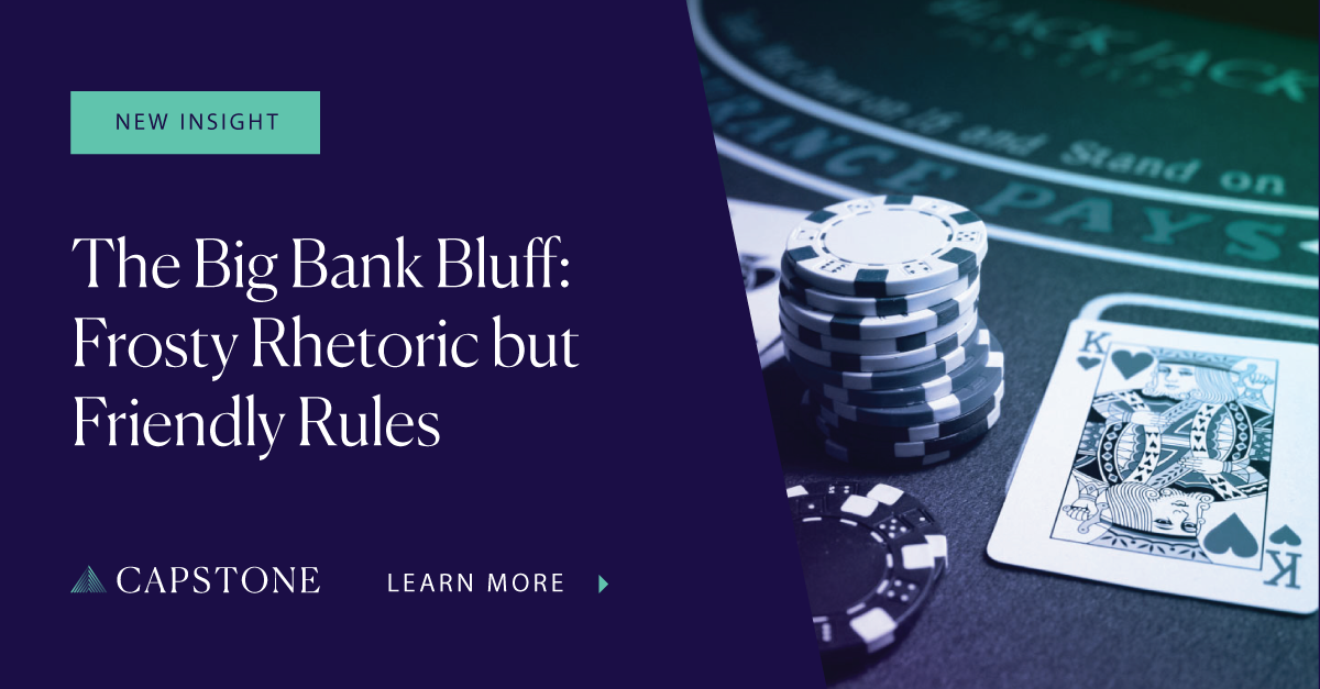 The Big Bank Bluff: Frosty Rhetoric but Friendly Rules - Capstone DC