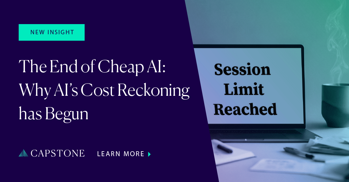 The End of Cheap AI: Why AI’s Cost Reckoning has Begun - Capstone DC
